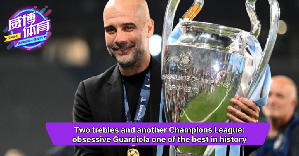 Two trebles and another Champions League: obsessive Guardiola one of ...